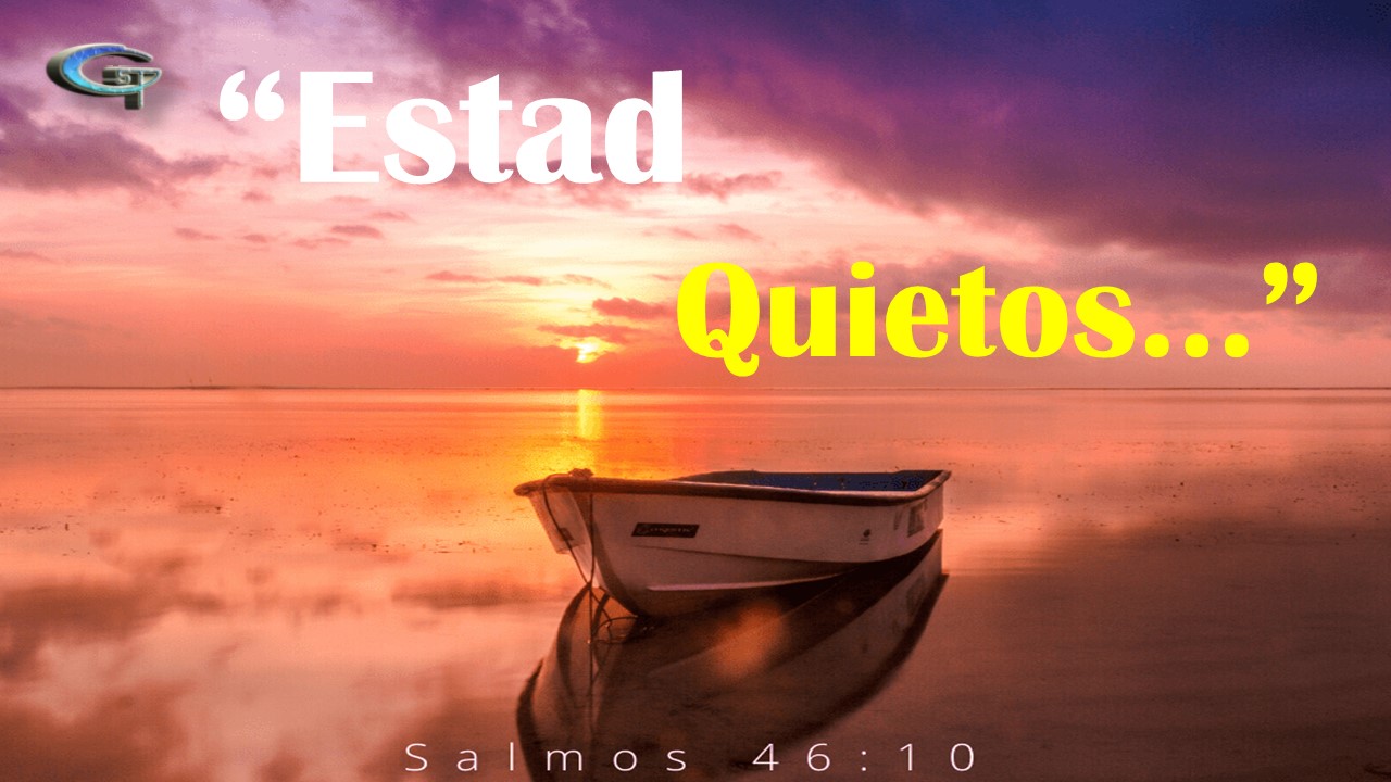 ESTAD QUIETOS - Una Reflexión en tiempos de mucha inquietud | Solo Por ...