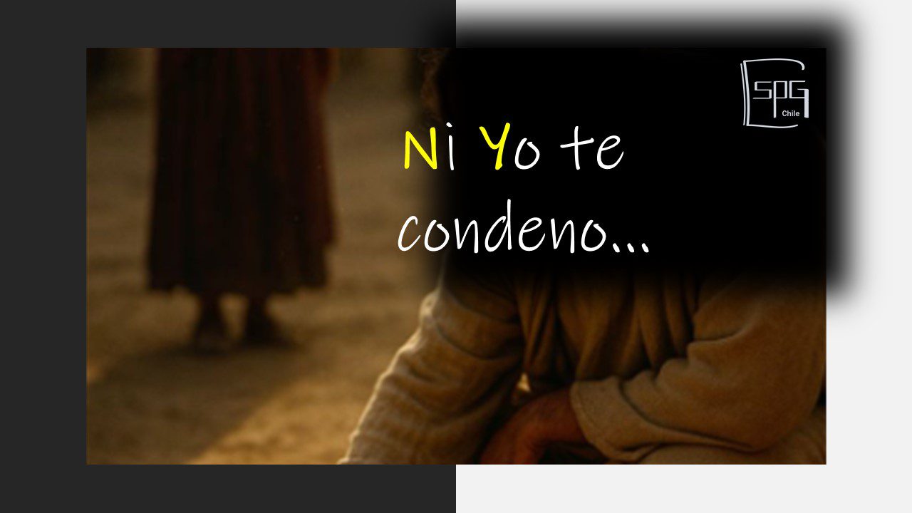 NI YO TE CONDENO - Solo Por Gracia